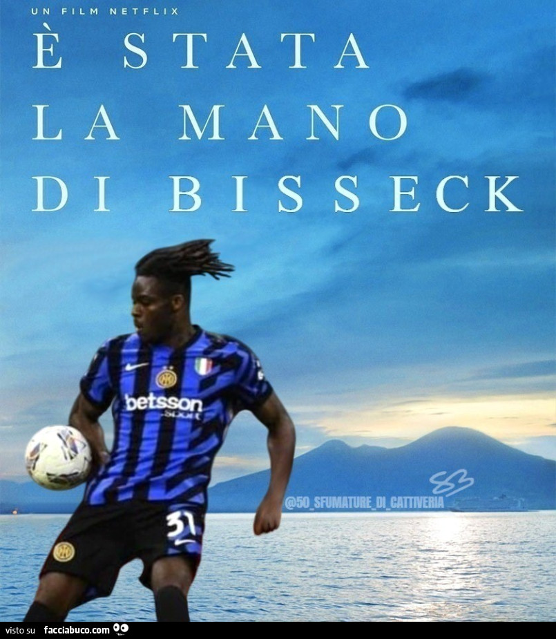 È stata la mano di Bisseck - Facciabuco.com