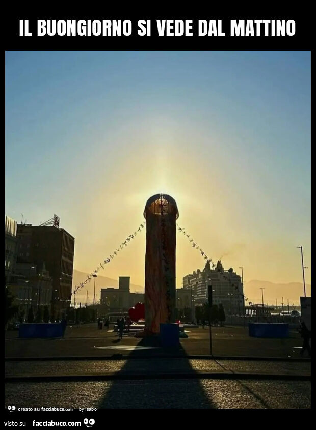 Il buongiorno si vede dal mattino - Facciabuco.com