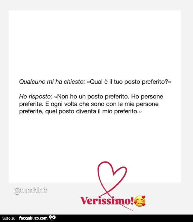 Qualcuno mi ha chiesto: qual è il tuo posto preferito? Ho risposto: non ...
